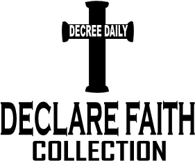 DECLARE FAITH COLLECTION – Decree Daily